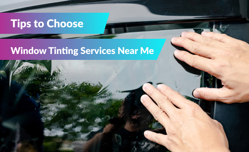 Muntz Tintz | 7 Tips on Choosing Window Tinting Services Near Me