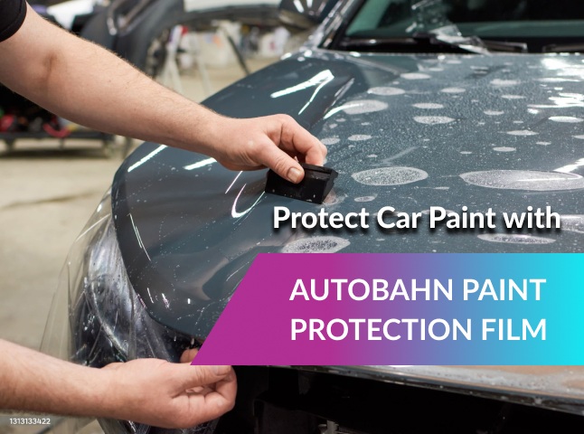 Muntz Tintz | Why Should You Select Autobahn Paint Protection Film?